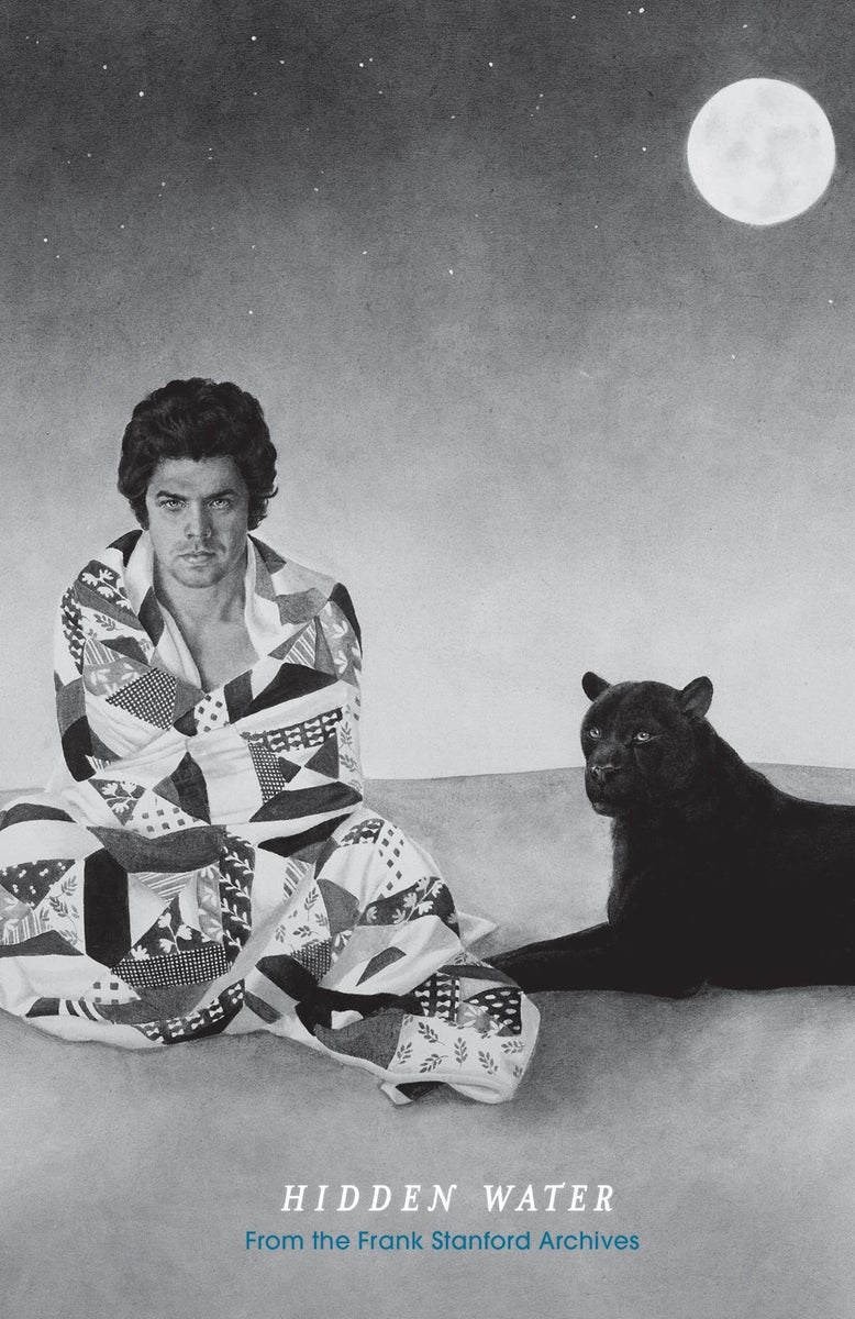 Hidden Water: From the Frank Stanford Archives – Woodland Pattern